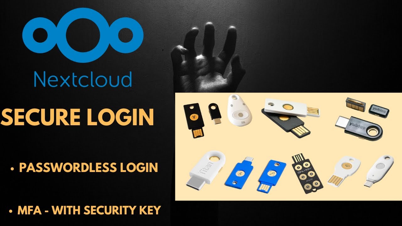 Using a security Key to Login to Nextcloud ( Passwordless login and MFA)