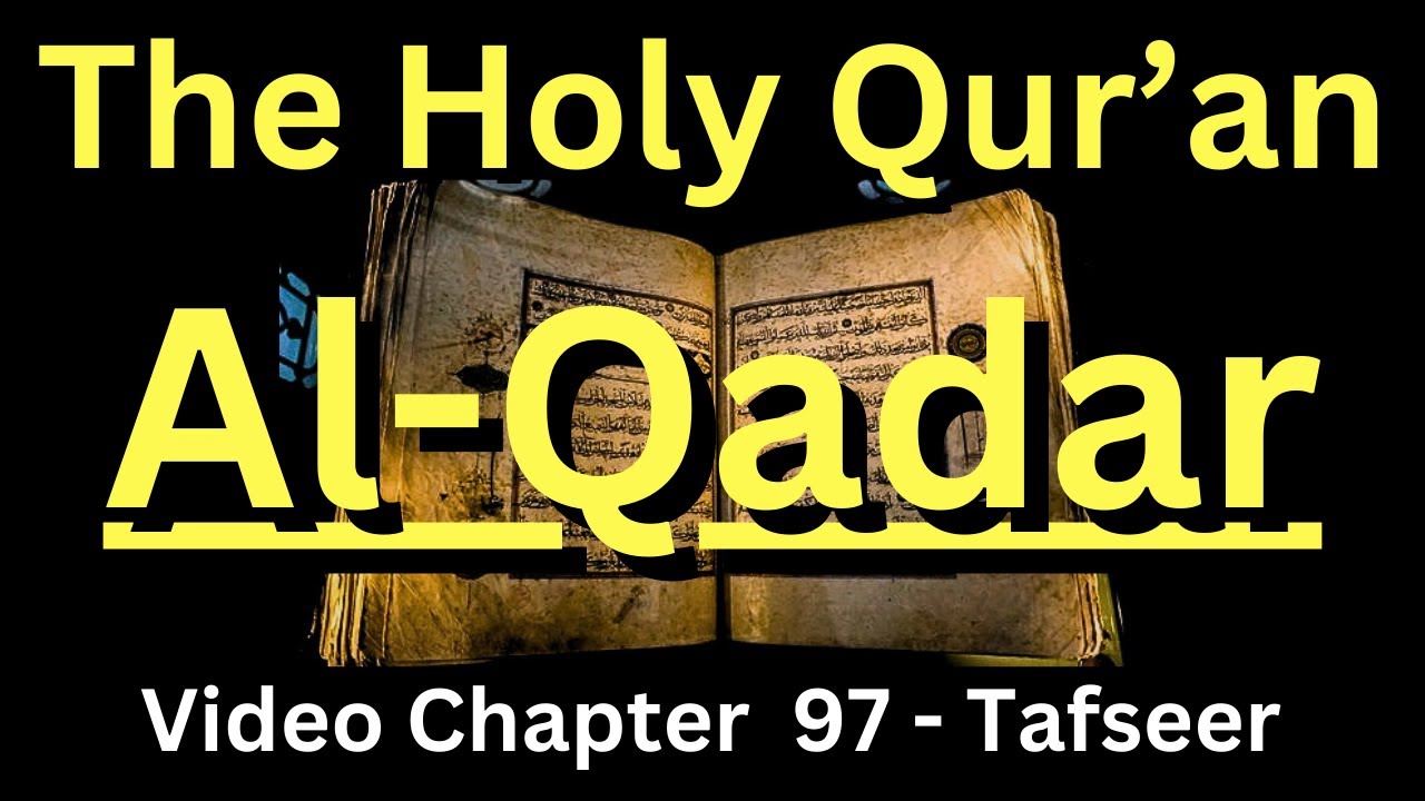 Surah Al Qadar the Night of Decree Ch 97 The Holy Qur