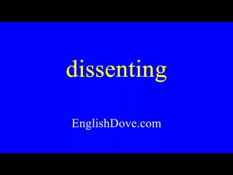 How to pronounce dissenting in American English