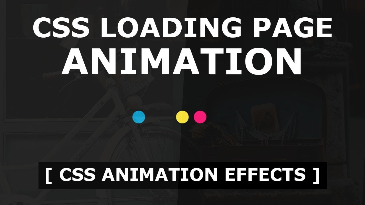 CSS Loading Page Animation Effects Tutorial - Html CSS Animation
