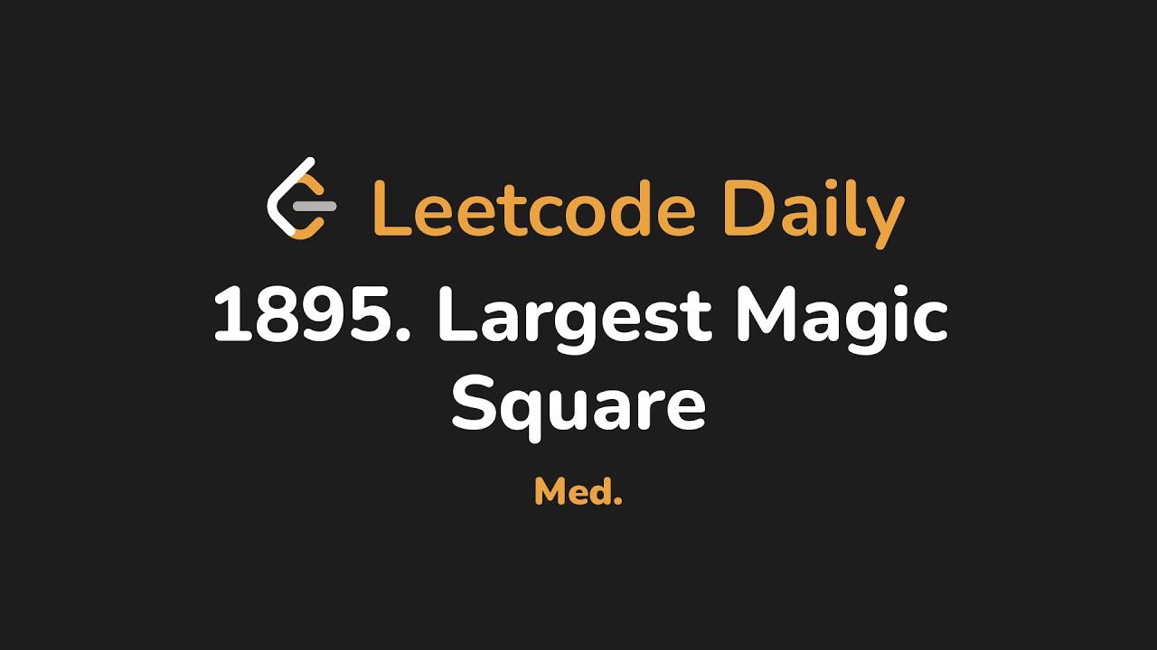 1895. Largest Magic Square | Leetcode Daily - Python