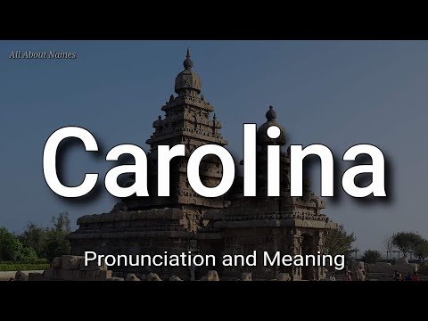 Carolina - Pronunciation and Meaning