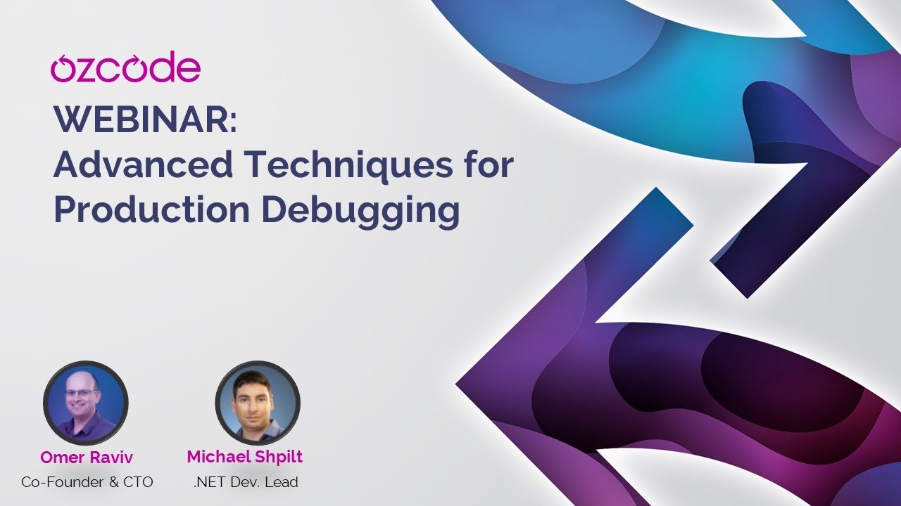 Advanced Techniques for Production Debugging