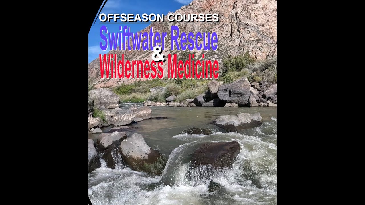 Swiftwater Rescue & Wilderness Medicine