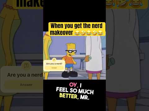 When you get the nerd makeover😂🤣: #memes #nerd #makeover #glasses #shoes #bart #doctor #lady #meme