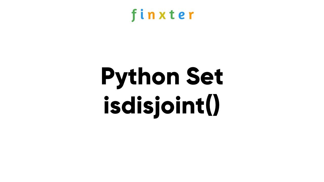 Python Set isdisjoint() - Examples, Explanation, Runtime