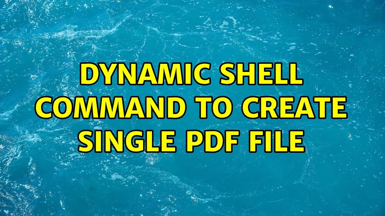 Dynamic shell command to create single PDF file