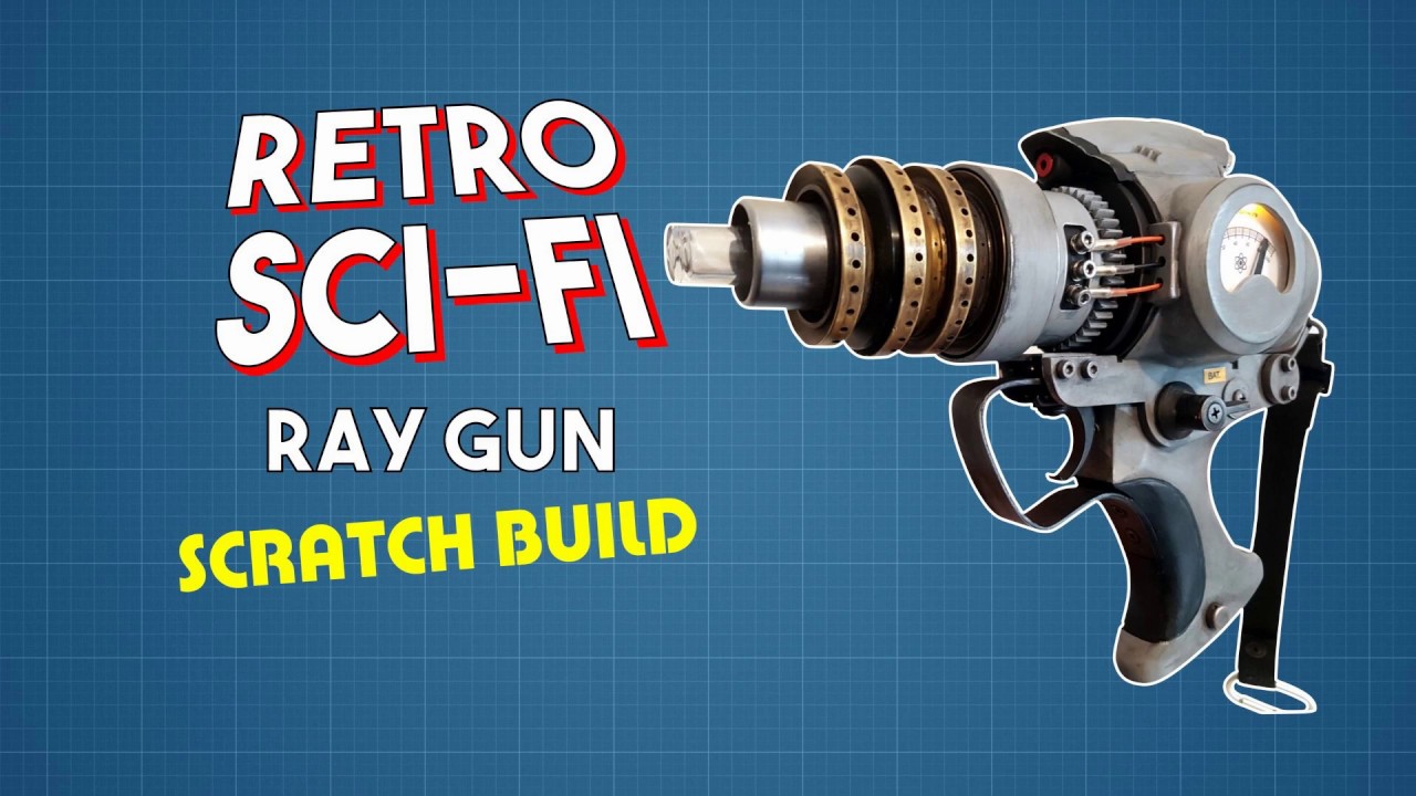 Retro Sci-Fi Ray Gun Scratch Build