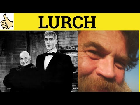 🔵 Lurch Meaning, Lurch Examples, C2 English Vocabulary CPE CAE IELTS British English