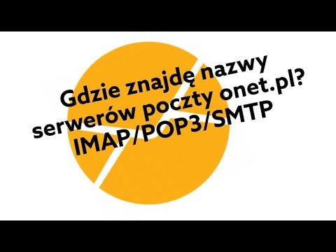 Nazwy serwerów poczty IMAP/POP3/SMTP poczta onet.pl