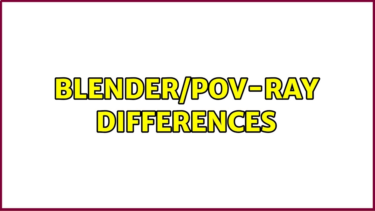 Blender/POV-Ray differences