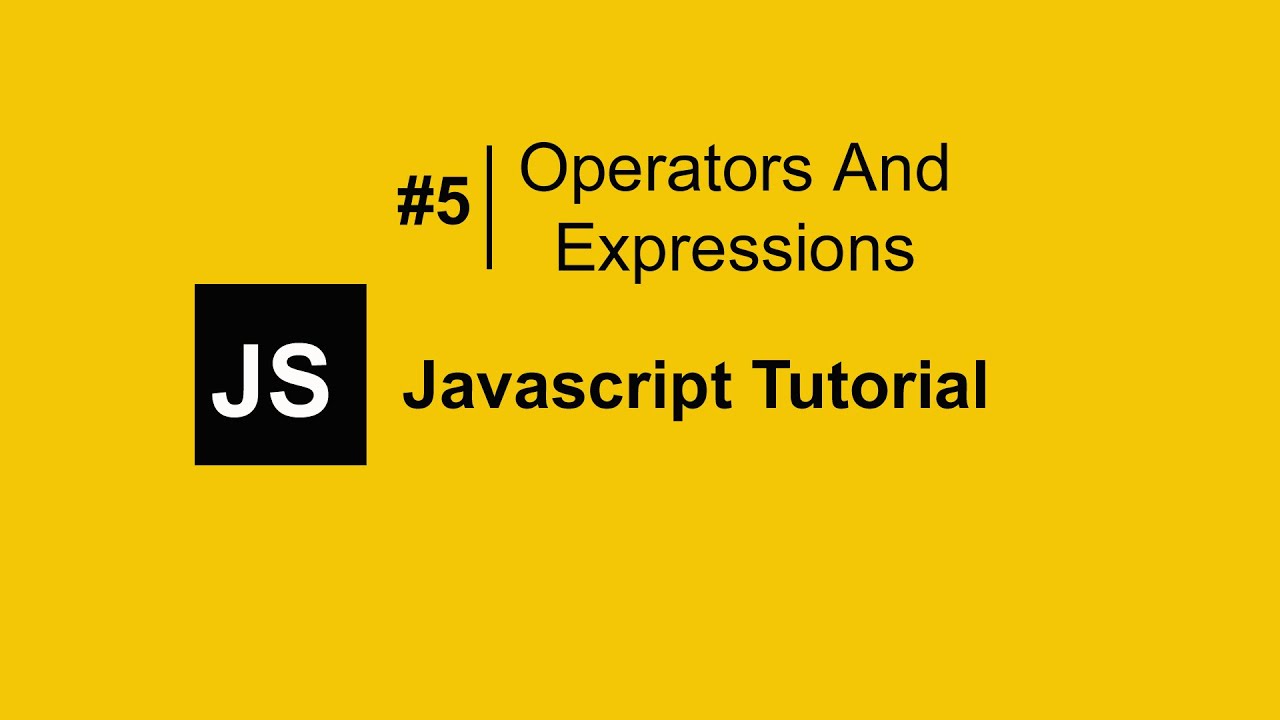 JavaScript Operators and Expressions | JavaScript Full Course | JavaScript Tutorial For Beginners #5