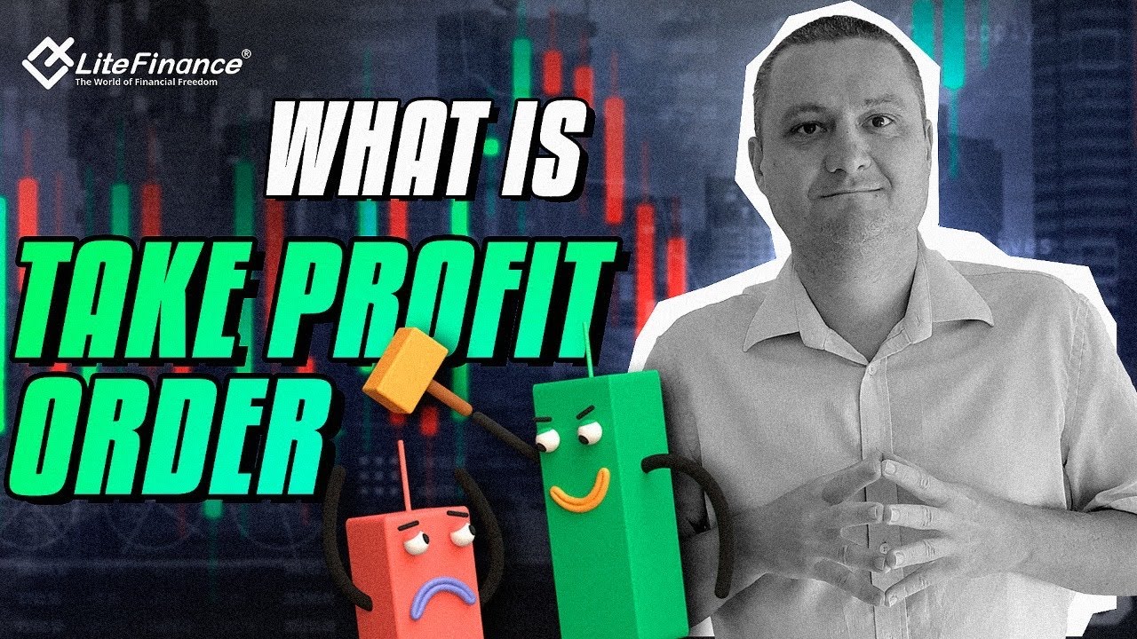 Fast. Easy. Informative. What is Take Profit Order | LiteFinance