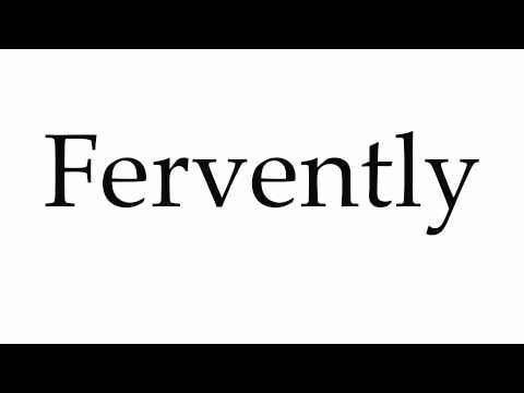How to Pronounce Fervently