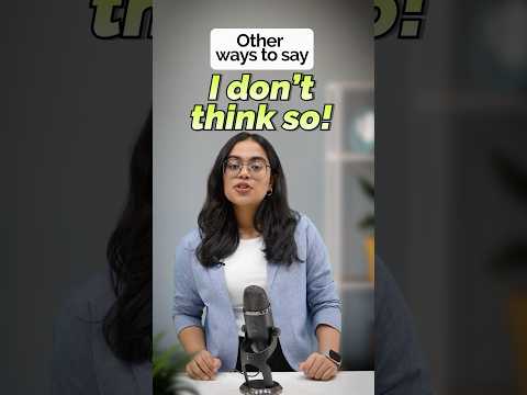 STOP Saying 'I Don't Think So'! Better Ways to Express Doubt in English | Learn English With Ananya