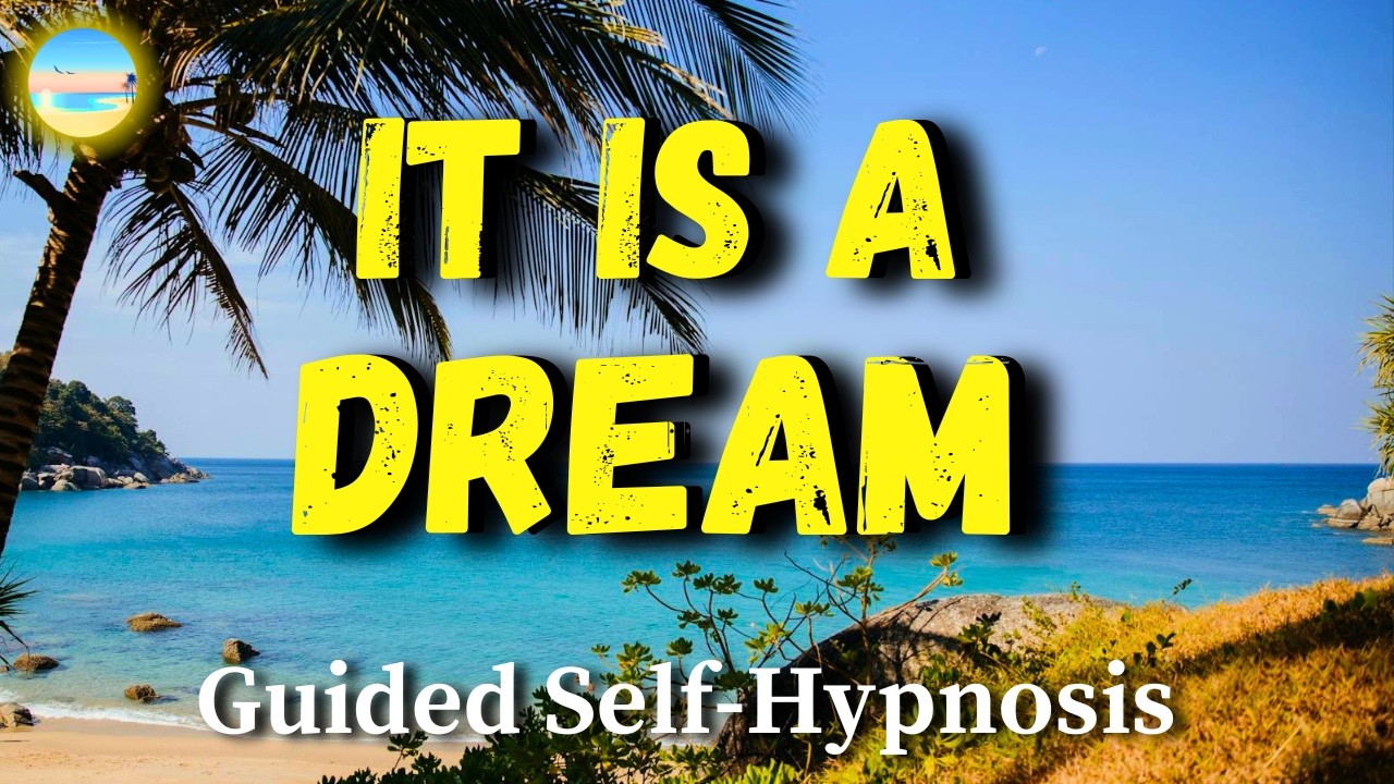 IT IS A DREAM [Guided Self-Hypnosis] – Powerful Mind RESET & HAPPINESS Boost Meditation