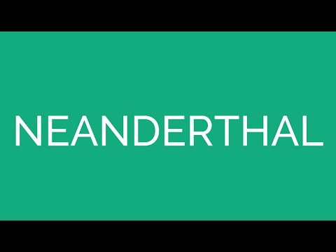 How To Pronounce Neanderthal