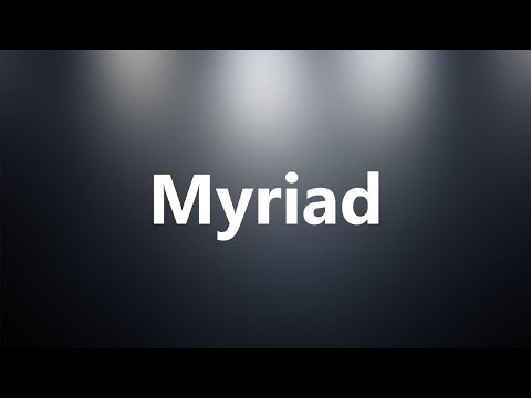 Myriad - Medical Definition and Pronunciation