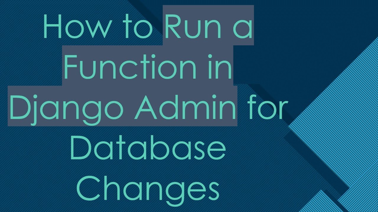 How to Run a Function in Django Admin for Database Changes