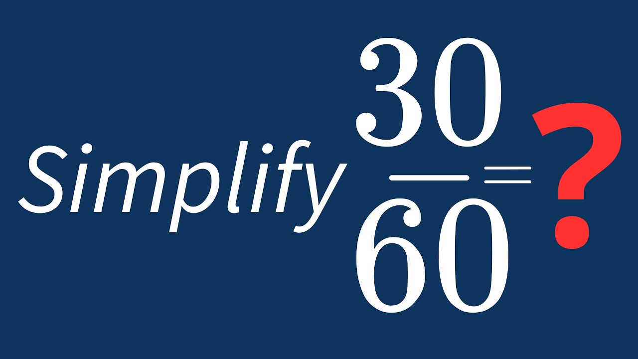 Simplify 30/60 Into Its Simplest Form