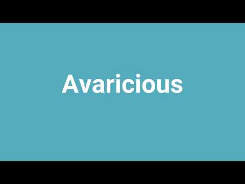 'Avaricious' Meaning and Pronunciation