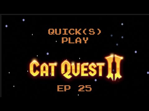 Cat Quest 2 Ep 25 - The Artifact of Water Walking - Quick(s) Play