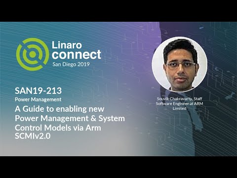 SAN19-213 A Guide to enabling new Power Management & System Control Models via Arm SCMIv2.0