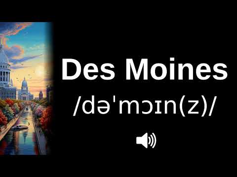 How to pronounce Des Moines (CORRECTLY!)