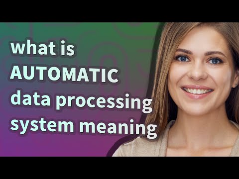 Automatic data processing system | meaning of Automatic data processing system