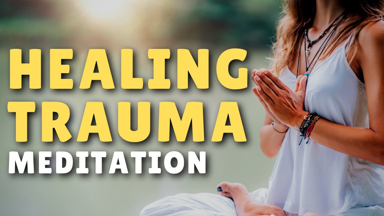 Guided Meditation for Trauma Healing & PTSD
