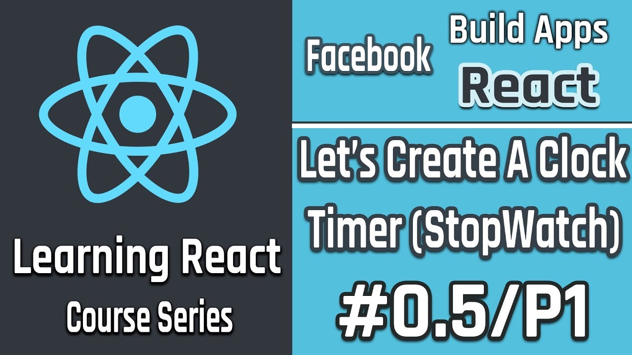 Build React Apps | Create a Clock Timer Using React 05