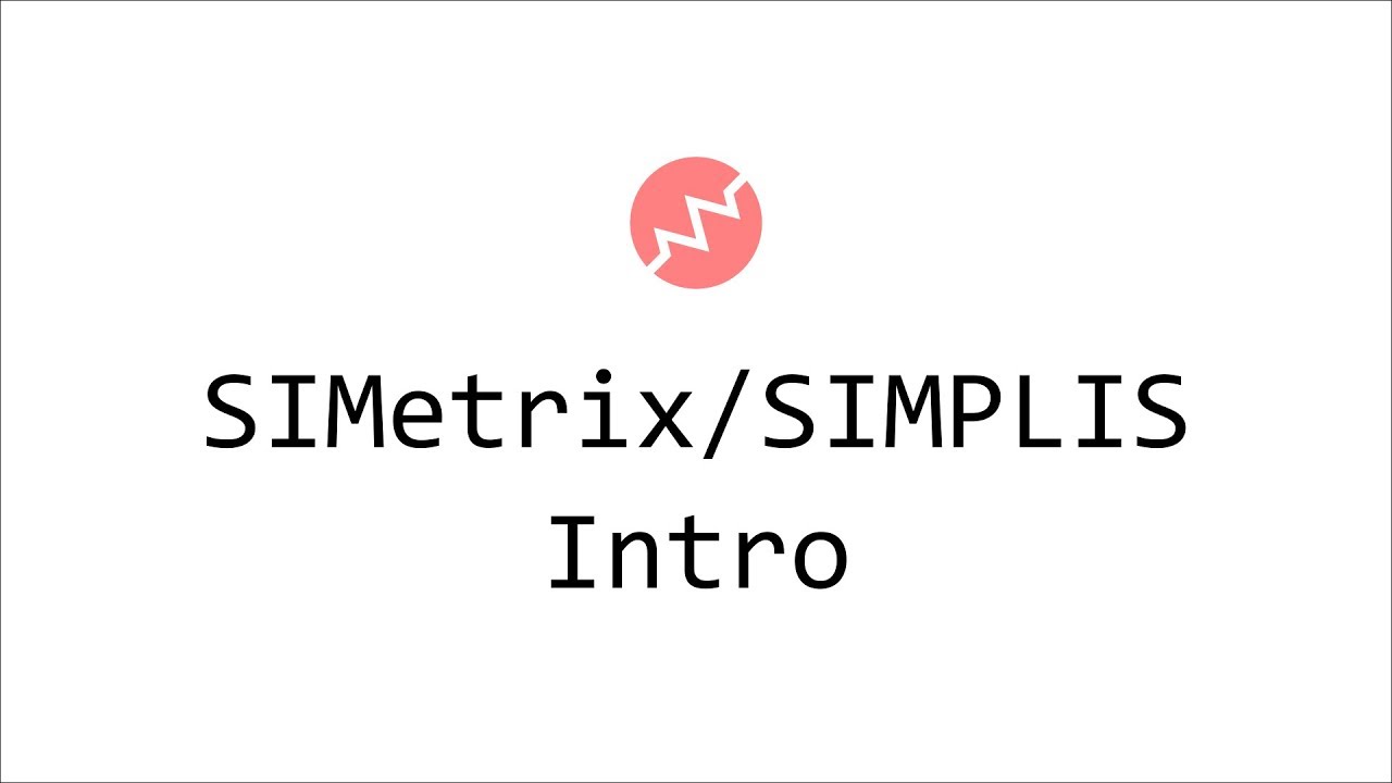 SIMetrix/SIMPLIS - Intro