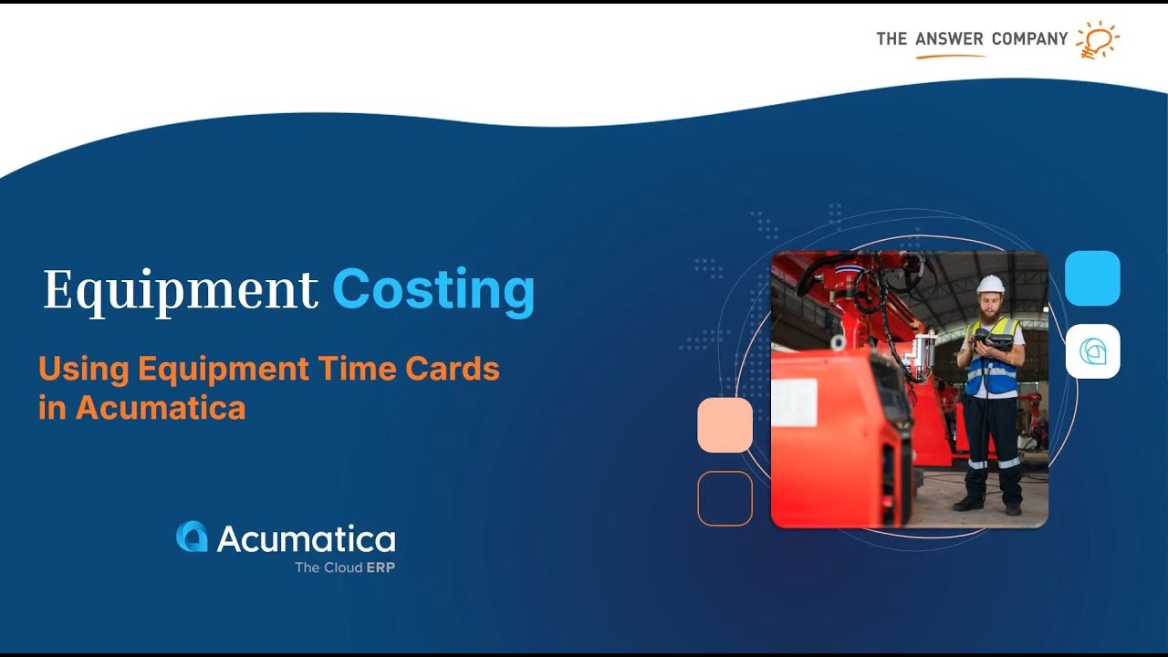How Equipment Timecards Improve Job Costing in Acumatica Construction Edition