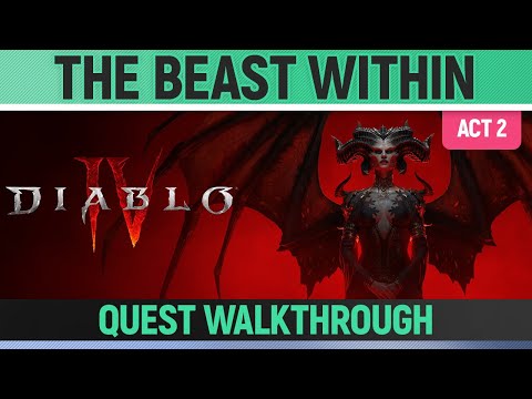 Diablo 4 - The Beast Within - Quest Walkthrough (Act 2)