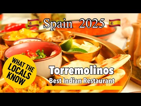 🥩Torremolinos🇪🇸What the Locals Know: Best Indian Restaurants  in Torremolinos 🇪🇸 (2025 Food Guide)