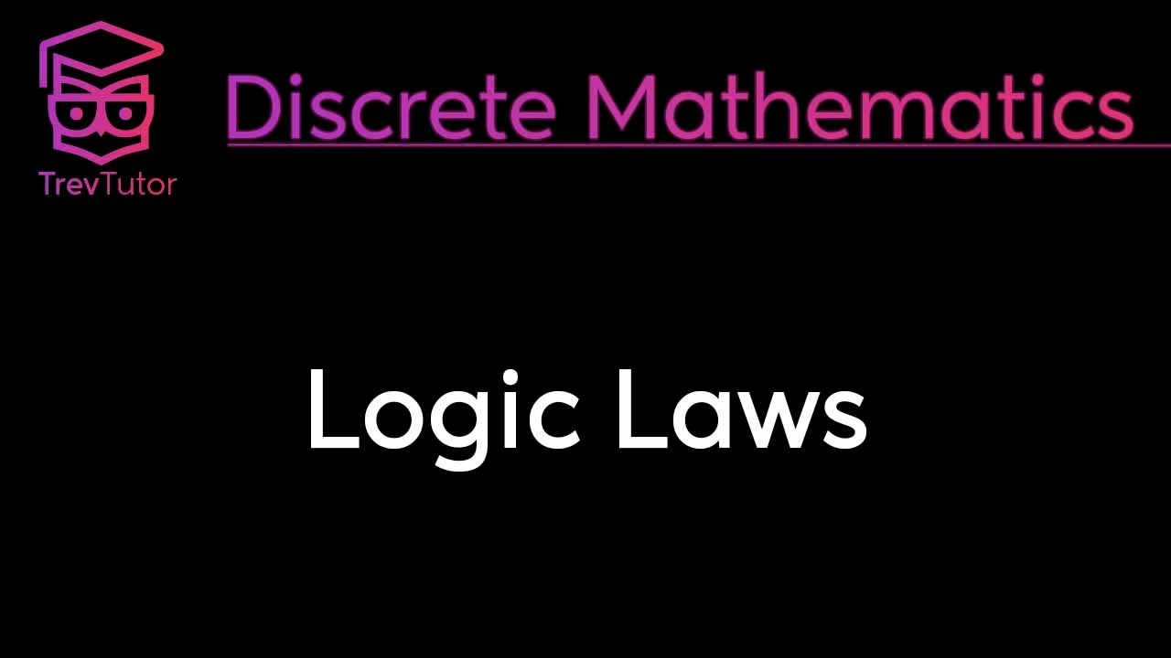 LOGIC LAWS - DISCRETE MATHEMATICS