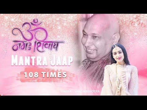 Guruji Mantra Jaap _ 108 Times _ Saaz Malhotra _ Positivity _ ॐ Namha Shivaye _ _Full-HD