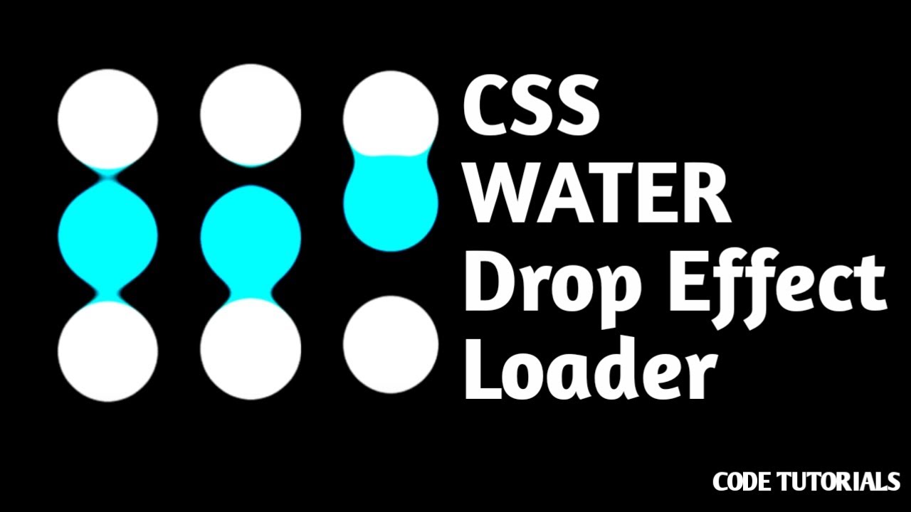 CSS water drop effect loader Using HTML & CSS | falling water| Code Tutorials | HTML & CSS