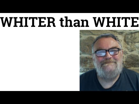 🔵 Whiter Than White Meaning - Whiter Than White Examples - Whiter Than White Whiter Than White