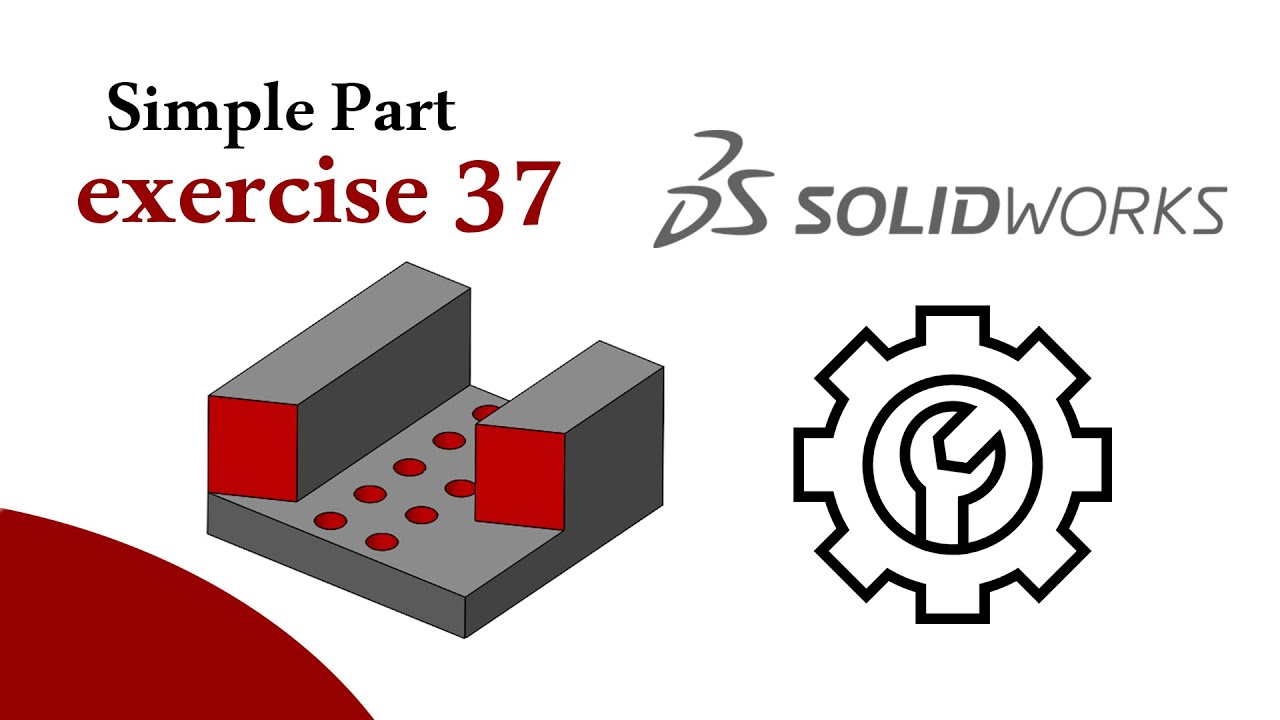 SolidWorks Tutorial - Simple part Exercise 37