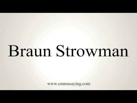 How to Pronounce Braun Strowman