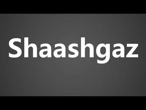How To Pronounce Shaashgaz