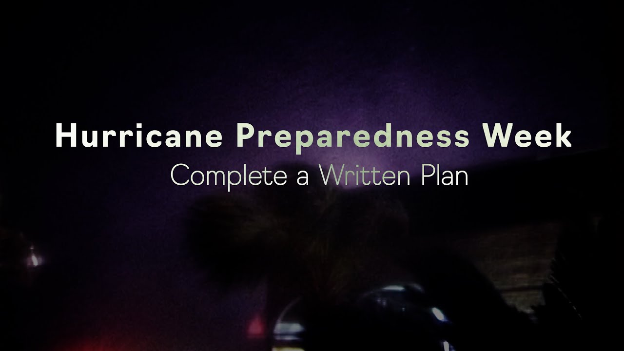 Complete a Written Plan - Hurricane Preparedness Week