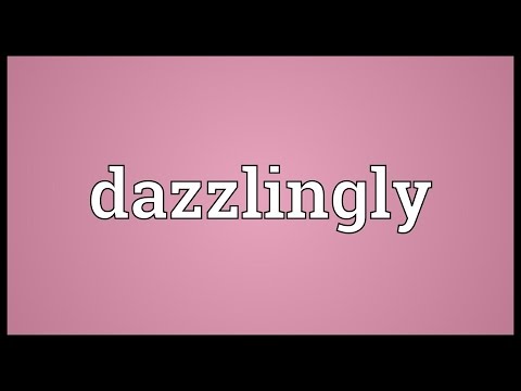 Dazzlingly Meaning