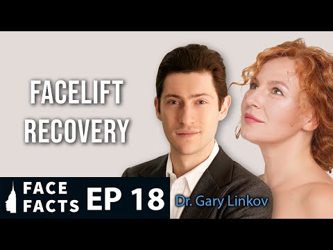 Facelift Recovery - Dr. Gary Linkov