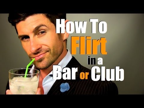 How To Flirt In a Bar or Club (Two Simple Steps)!