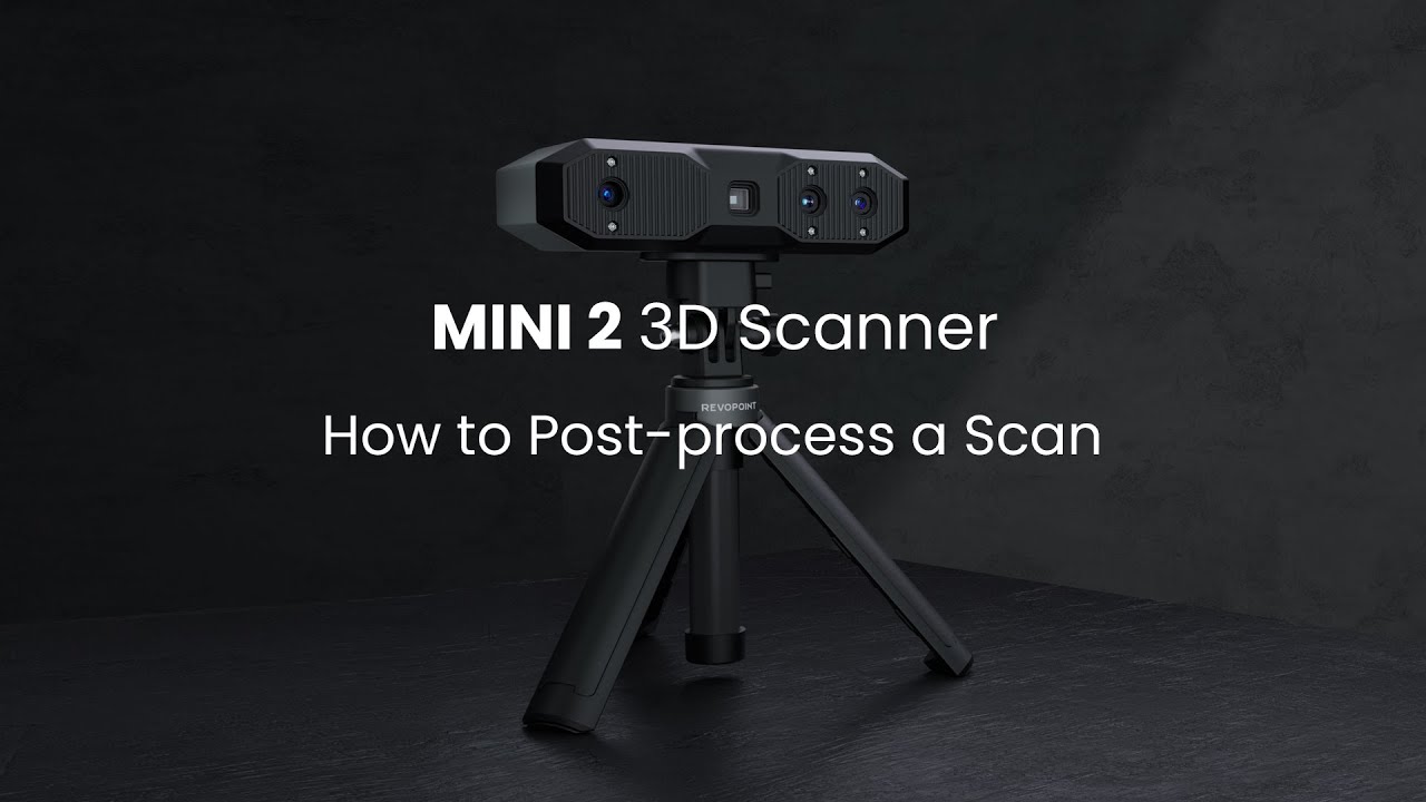 Revopoint MINI 2 3D Scanner: How to Post-process a Scan