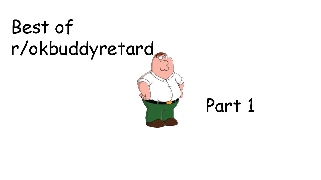 Best of r/okbuddyretard Part 1