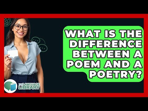 What Is The Difference Between A Poem And A Poetry? - The Language Library
