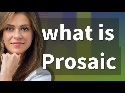 Prosaic | meaning of Prosaic